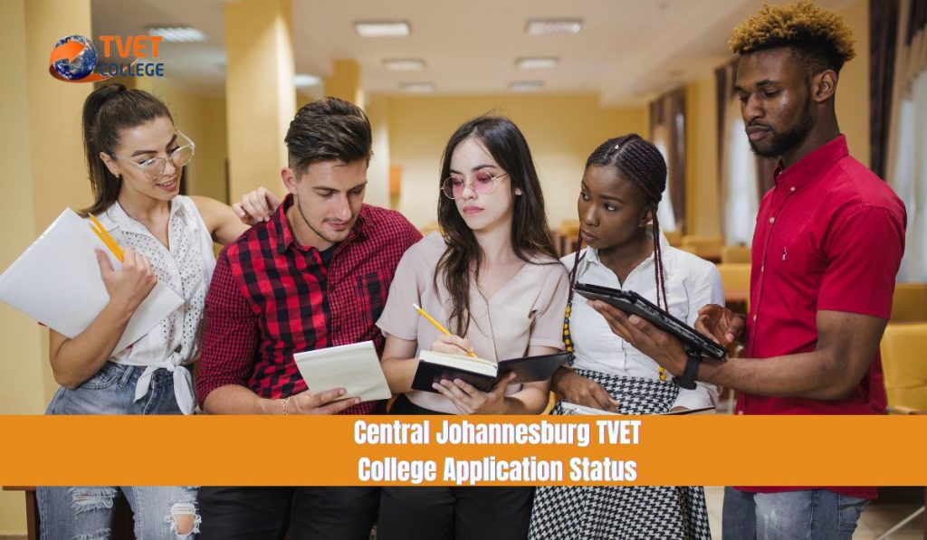 Central Johannesburg TVET College Application Status