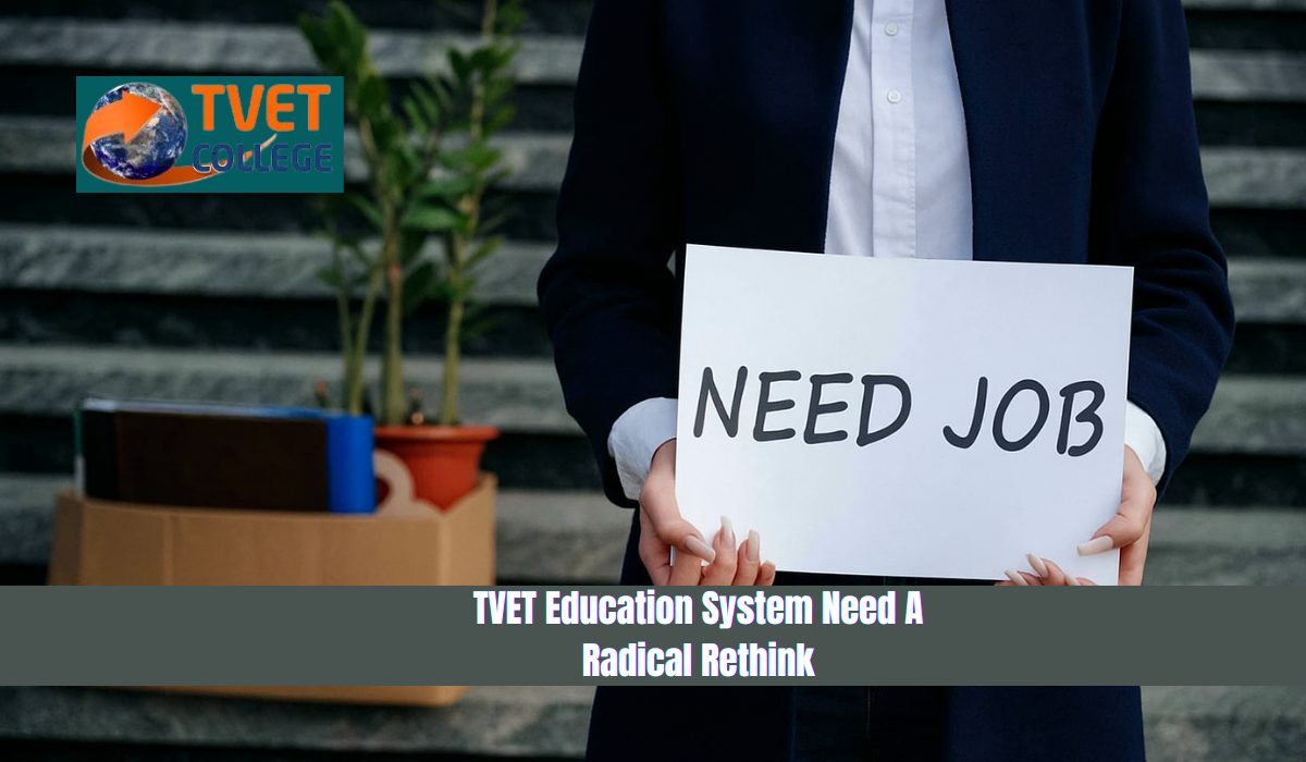 TVET Education System Need A Radical Rethink